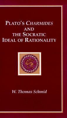 Plato's Charmides and the Socratic Ideal of Rationality by Walter T ...