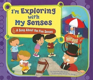 I'm Exploring with My Senses: A Song About the Five Senses by Laura ...