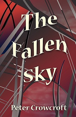 The Fallen Sky by Peter Crowcroft | Goodreads