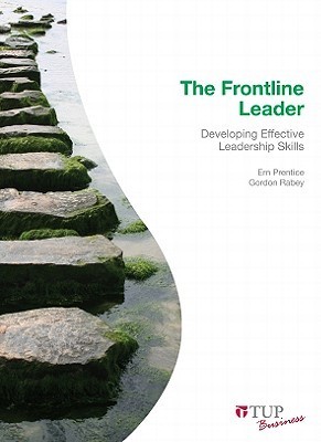 The Frontline Leader: Developing Effective Leadership Skills by Ern Prentice | Goodreads