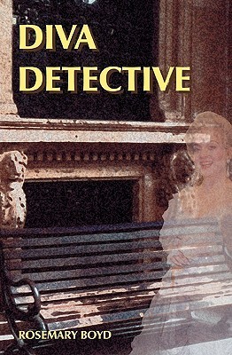 Diva Detective by Rosemary Boyd | Goodreads