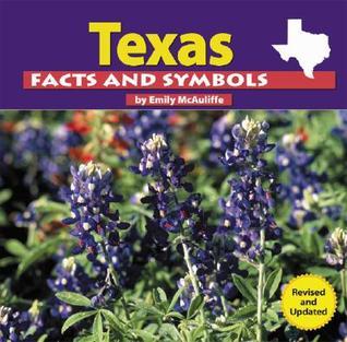 Texas Facts and Symbols by Emily McAuliffe | Goodreads