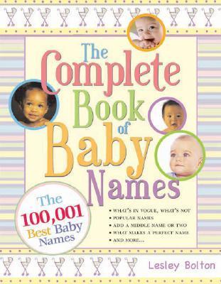 The Complete Book of Baby Names by Lesley Bolton | Goodreads