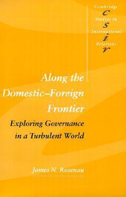 Along the Domestic-Foreign Frontier: Exploring Governance in a ...