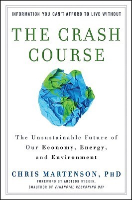 The Crash Course: The Unsustainable Future of Our Economy, Energy, and ...