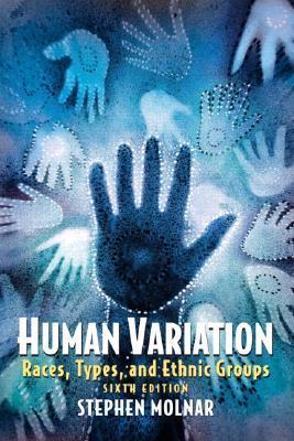 Human Variation: Races, Types, and Ethnic Groups by Stephen Molnar ...