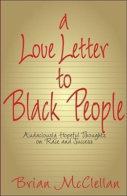 A Love Letter to Black People: Audaciously Hopeful Thoughts on Race and ...