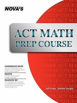 ACT Math Prep Course by Jeff Kolby | Goodreads