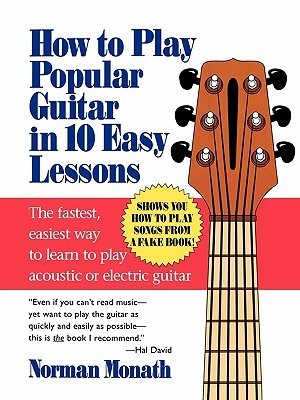 How to Play Popular Guitar in 10 Easy Lessons by Norman Monath | Goodreads