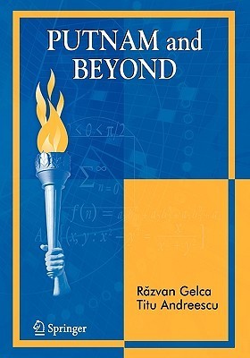 Putnam and Beyond by Razvan Gelca | Goodreads