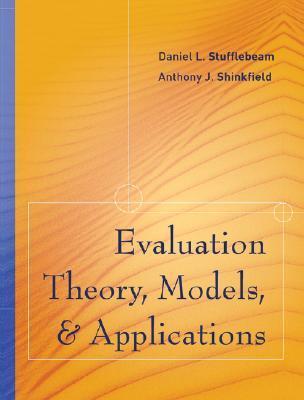 Evaluation Theory, Models, and Applications by Daniel L. Stufflebeam ...