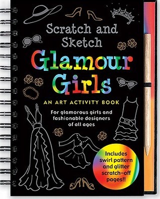 Glamour Girls (Scratch & Sketch) by Heather Zschock | Goodreads