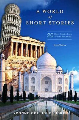 World of Short Stories (2nd Edition) by Yvonne Collioud Sisko | Goodreads