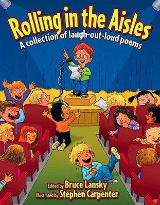 Rolling in the Aisles : Kids Pick the Funniest Poems by Bruce Lansky ...