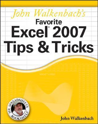 John Walkenbach's Favorite Excel 2007 Tips and Tricks by John ...