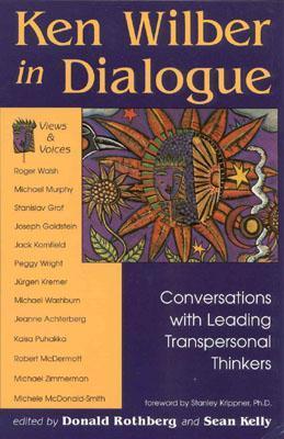 Ken Wilber in Dialogue: Conversations with Leading Transpersonal ...