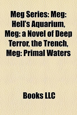 Meg Series: Meg: Hell's Aquarium, Meg: a Novel of Deep Terror, the ...