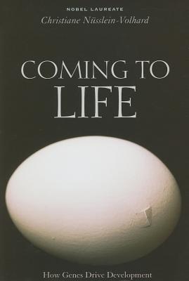 Coming to Life: How Genes Drive Development by Christiane Nusslein ...