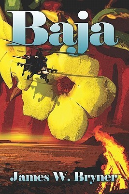 Baja by James W. Bryner | Goodreads