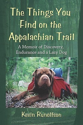 The Things You Find on the Appalachian Trail: A Memoir of Discovery ...