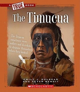 The Timucua (A True Book: American Indians) (A True Book by Emily J ...