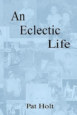 An Eclectic Life by Patricia Holt | Goodreads