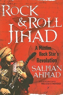Rock & Roll Jihad: A Muslim Rock Star's Revolution by Salman Ahmad ...