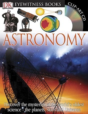 Astronomy (Eyewitness Books) by Kristen Lippincott | Goodreads