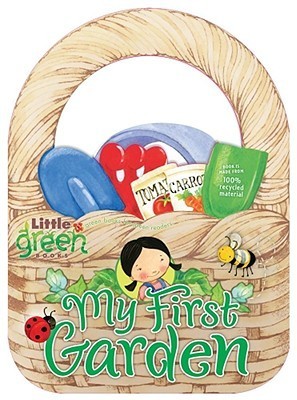 My First Garden (Little Green Books) by Wendy Cheyette Lewison | Goodreads