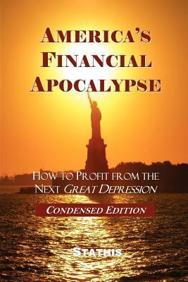 America's Financial Apocalypse: How to Profit from the Next Great ...