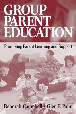 Group Parent Education: Promoting Parent Learning and Support by ...