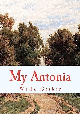 My Antonia by Willa Cather | Goodreads