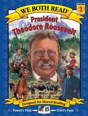 President Theodore Roosevelt (We Both Read) by Sindy McKay | Goodreads