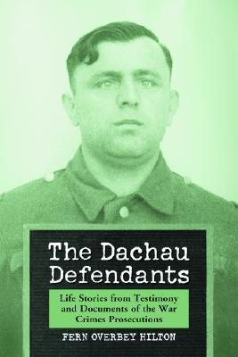 The Dachau Defendants: Life Stories from Testimony and Documents of the ...