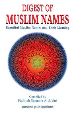Digest of Muslim Names: Beautiful Muslim Names and Their Meaning by ...