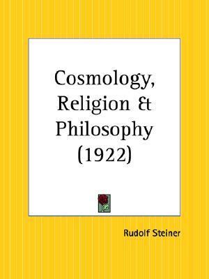 Cosmology, Religion and Philosophy by Rudolf Steiner | Goodreads