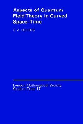 Aspects of Quantum Field Theory in Curved Spacetime by Stephen A ...