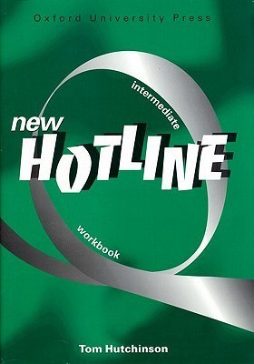 New Hotline Intermediate. Workbook by Tom Hutchinson | Goodreads