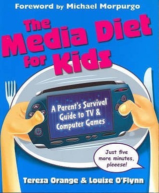The Media Diet for Kids: A Parents' Survival Guide to TV and Computer ...