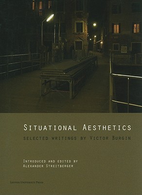 Situational Aesthetics: Selected Writings by Victor Burgin by Victor ...