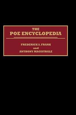 The Poe Encyclopedia by Frederick S. Frank | Goodreads