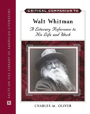 A Critical Companion To Walt Whitman: A Literary Reference To His Life ...