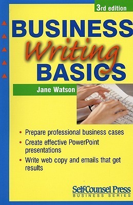 Business Writing Basics (Self-Counsel Business) by Jane Watson | Goodreads