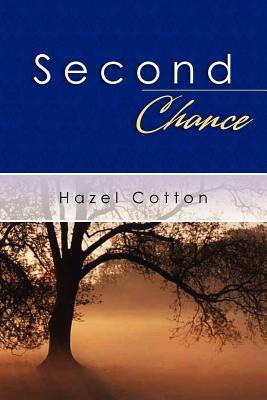 Second Chance by Hazel Cotton | Goodreads