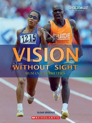 Vision Without Sight: Human Capabilities by Susan Brocker | Goodreads