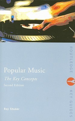 Popular Music Culture: The Key Concepts by Roy Shuker | Goodreads