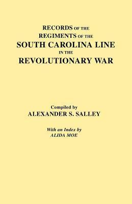 Records of the Regiments of the South Carolina Line in the ...