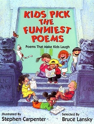 Kids Pick The Funniest Poems by Bruce Lansky | Goodreads