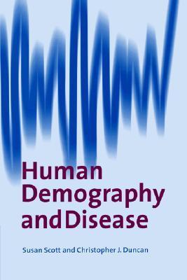Human Demography and Disease by Susan Scott | Goodreads