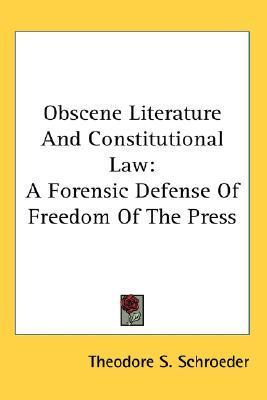Obscene Literature And Constitutional Law: A Forensic Defense Of ...